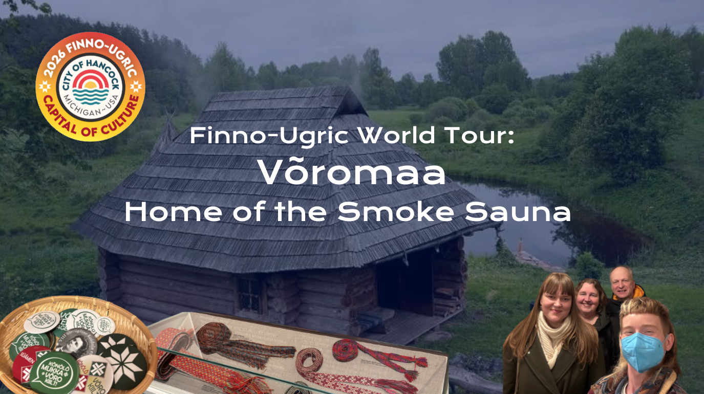 A FINNO UGRIC WORLD TOUR : Article 4 of 12 | Võromaa, Home of the Smoke ...